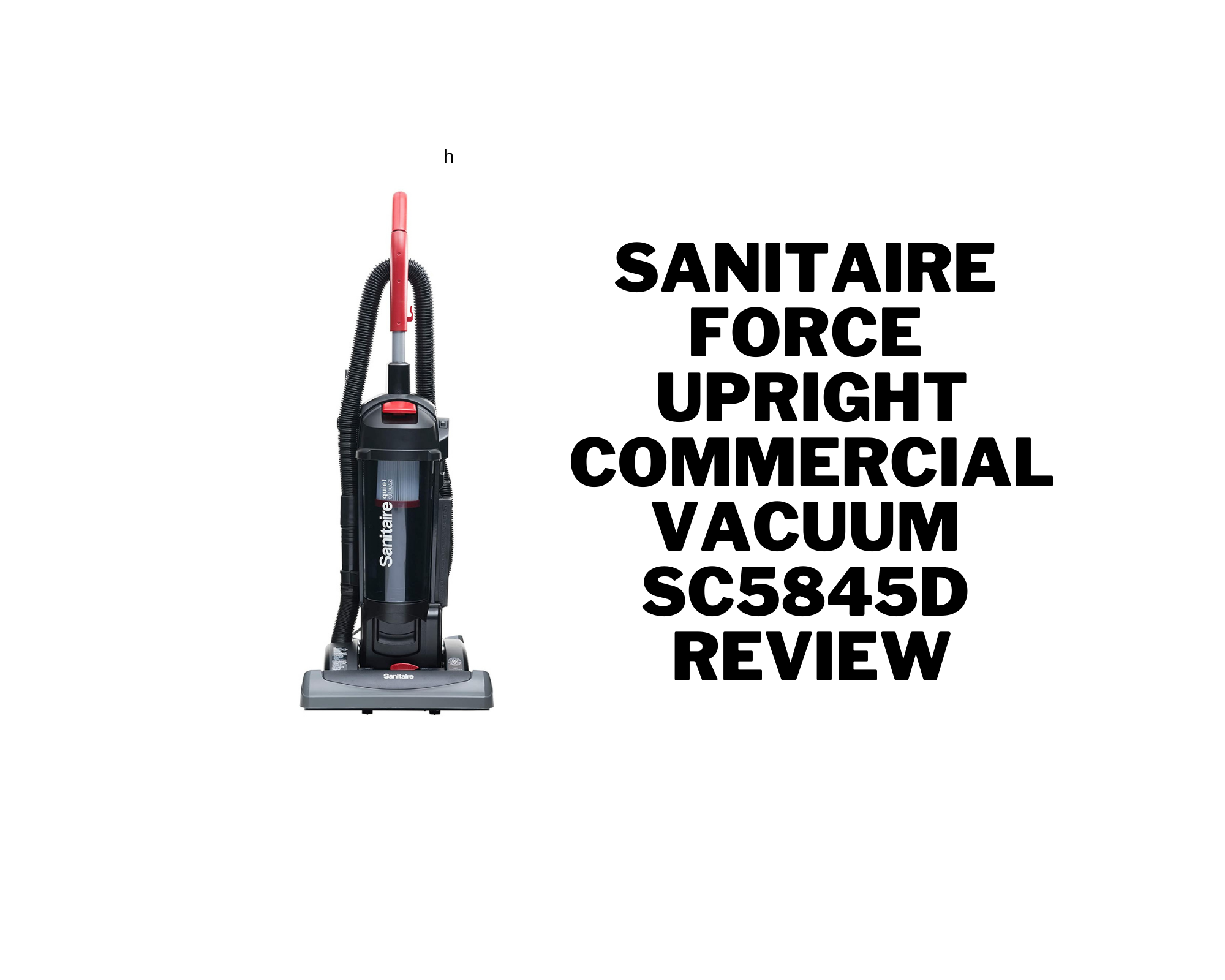 Sanitaire Force Upright Commercial Vacuum SC5845D Review